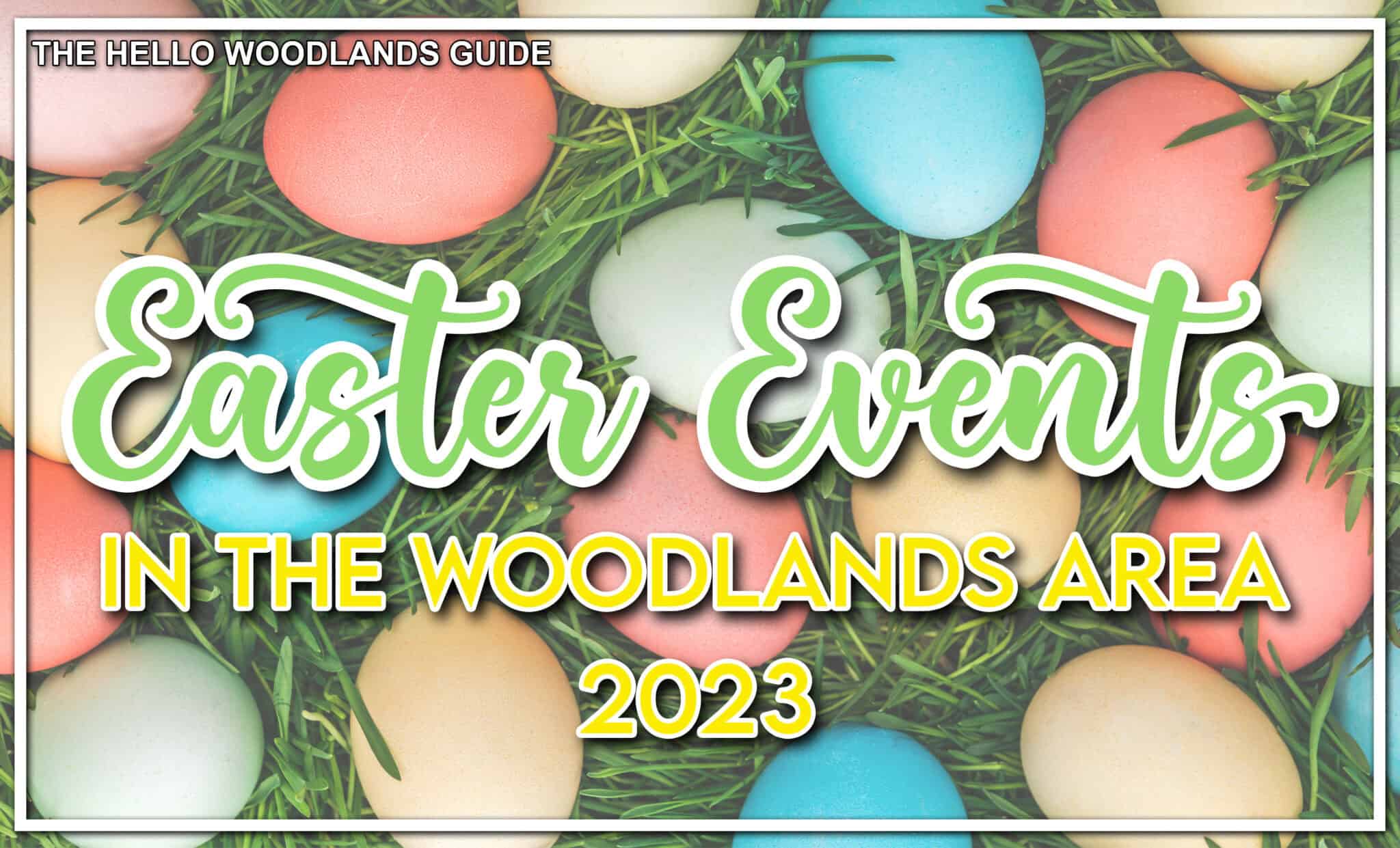 Local Easter Events 2023 - Hello Woodlands