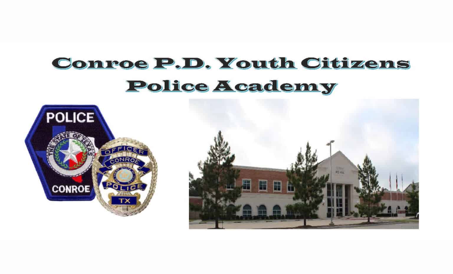 Conroe PD to Host Youth Citizen’s Police Academy - Hello Woodlands